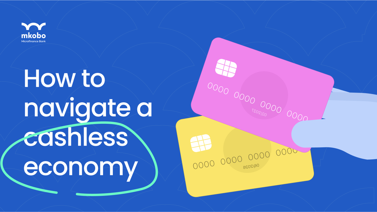 How to Navigate a Cashless Economy - Mkobo Blog